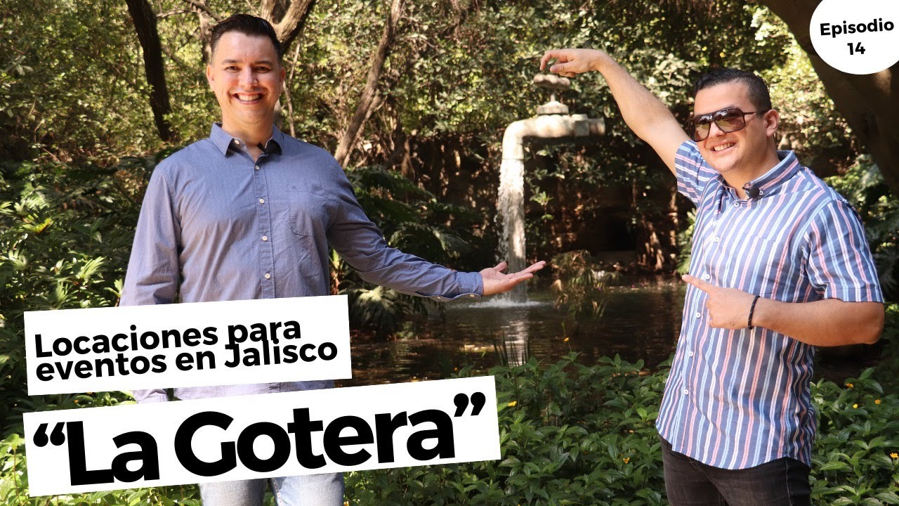 E14 LOCACIONES PARA EVENTOS EN JALISCO "LA GOTERA" - YouTube