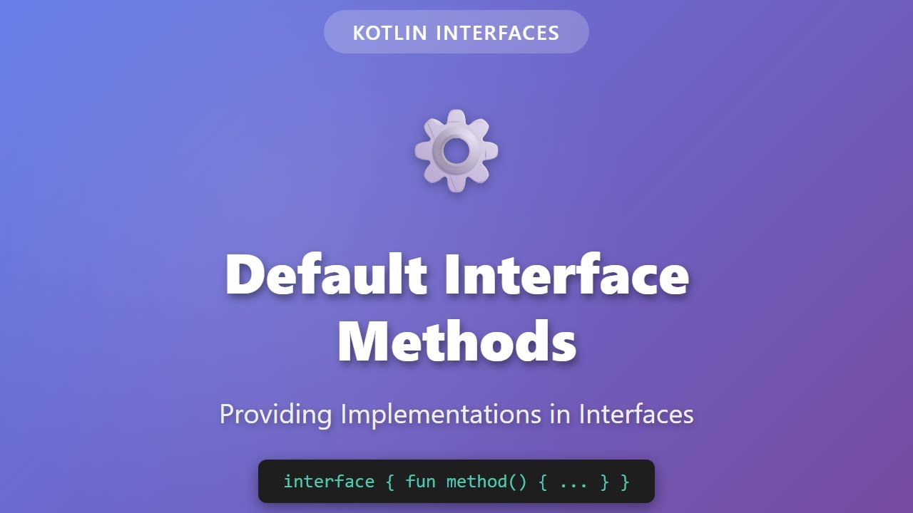 Kotlin Default Interface Methods Explained | Providing Implementations in Interfaces Tutorial ...