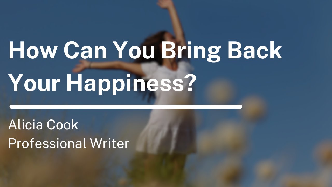 How Can You Bring Back Your Happiness? - YouTube