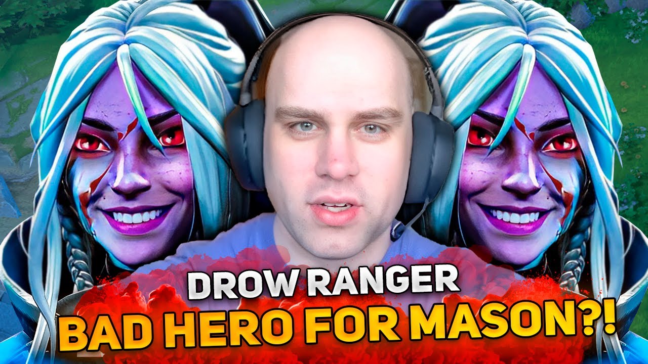 DROW RANGER - BAD HERO for MASON?! - YouTube
