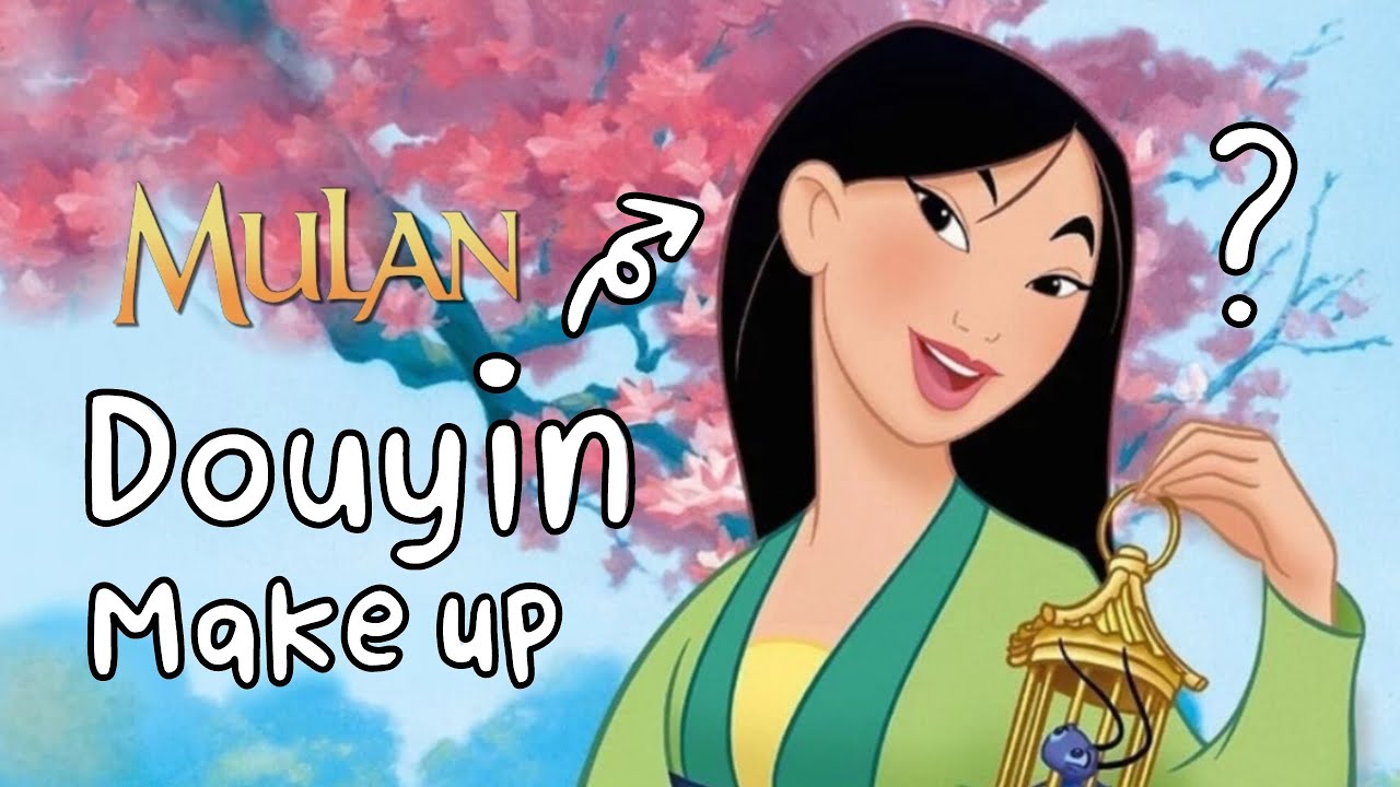 Mulan with Douyin Makeup?! | edit Mulan 1998 - YouTube