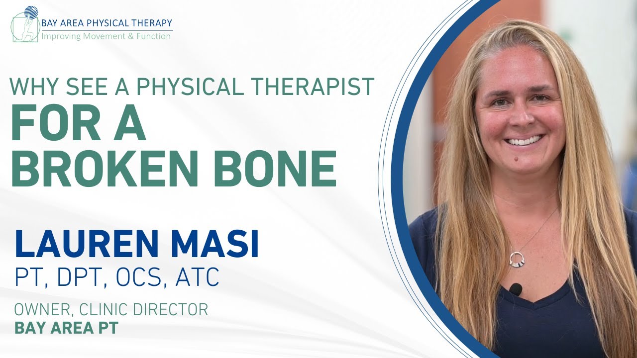 Why See a Physical Therapist for a Broken Bone - YouTube