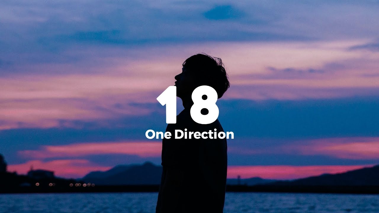 One Direction - 18 (Lyrics) - YouTube