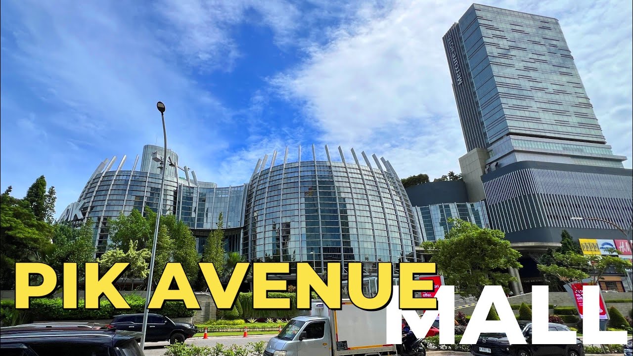 PIK Avenue, Satu Satunya Mall Terbesar dan Megah di Kawasan PIK - YouTube