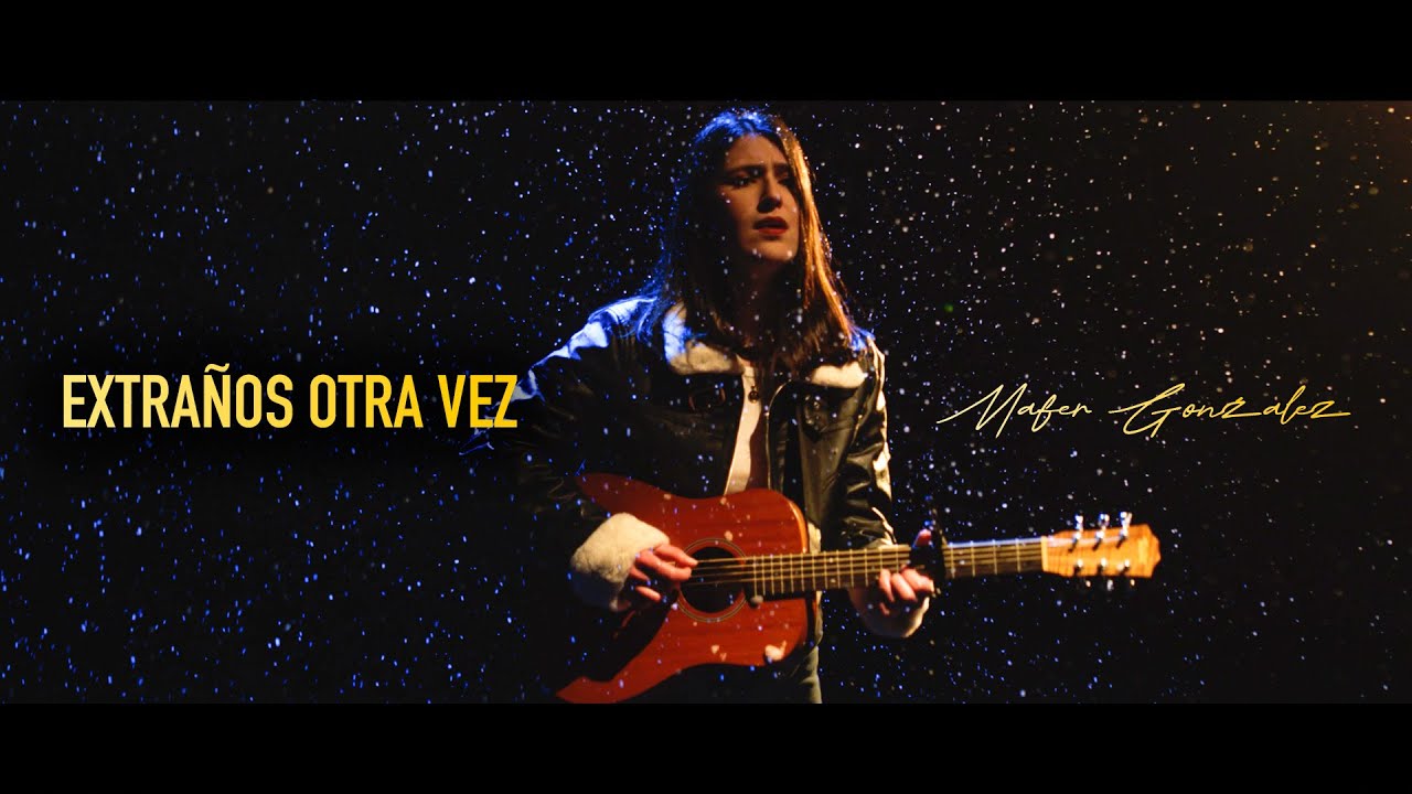 Mafer González - Extraños Otra Vez (Video Oficial) - YouTube