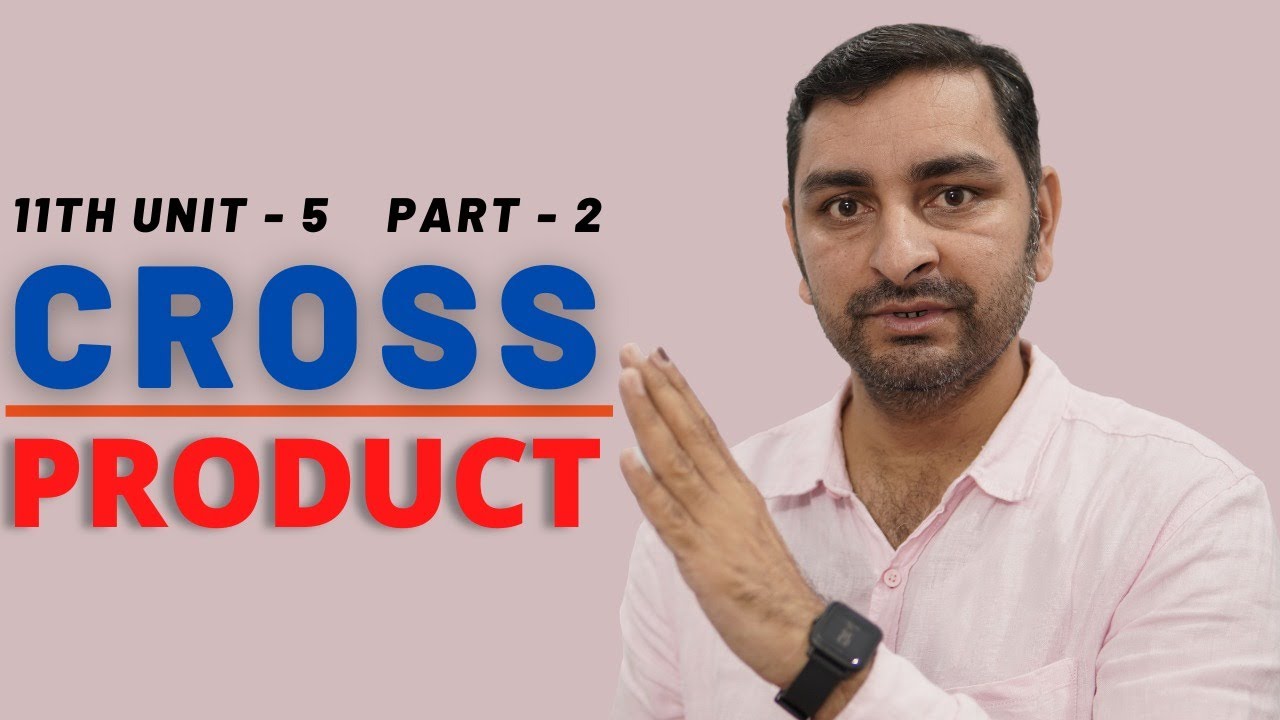 Cross Product Of Two Vectors 11th PHYSICS Unit 5 Part 2 YouTube Cross Product Of Two Vectors 11th PHYSICS Unit 5 Part 2 YouTube