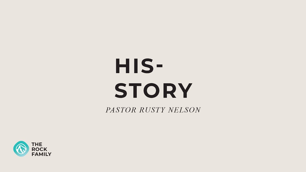 His - Story | Pastor Rusty Nelson Rock Family - YouTube