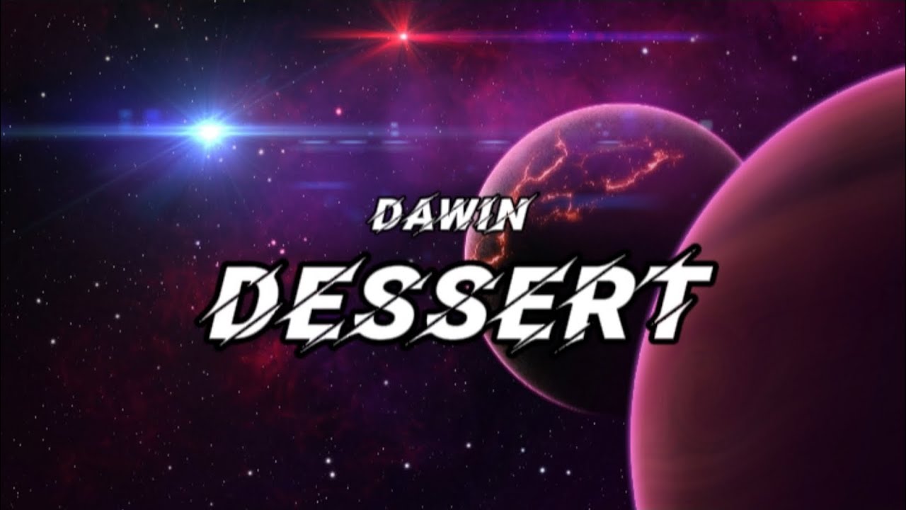 Dawin - Dessert (Lyrics) - YouTube
