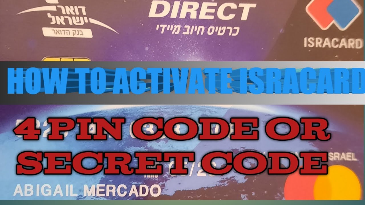 card activation of isracard and also 4 pin code or secretcode.download ...