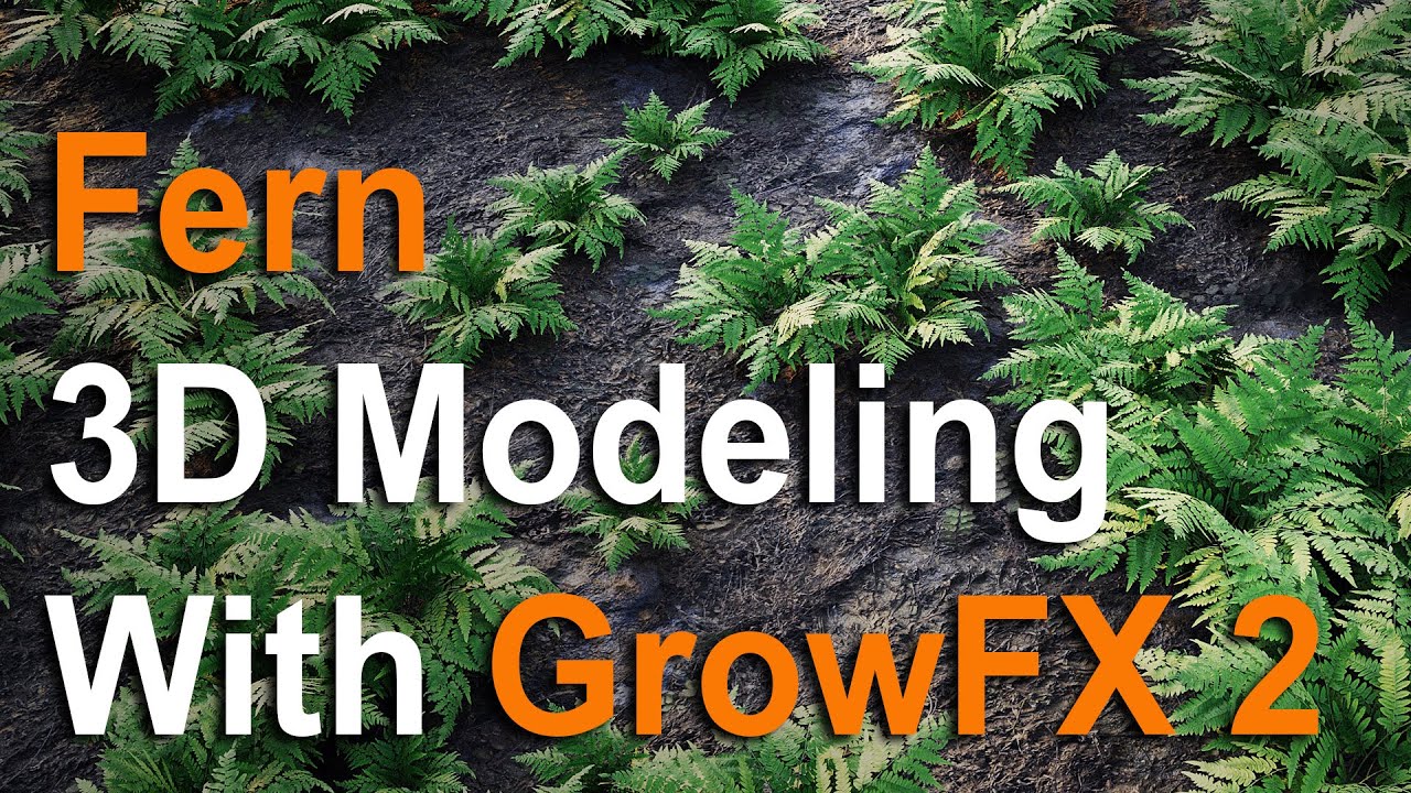 Fern 3d modeling with GrowFX 2 - YouTube