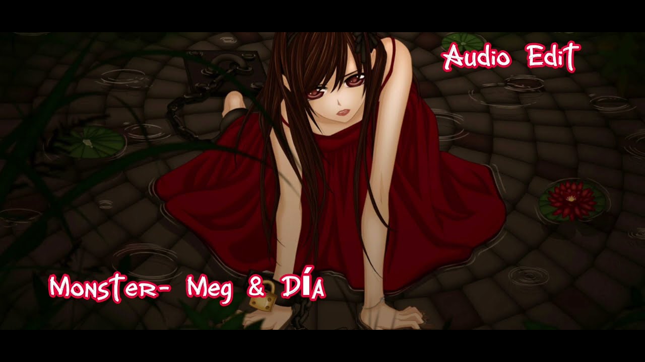 Monster- Meg and Día (Audio Edit) - YouTube