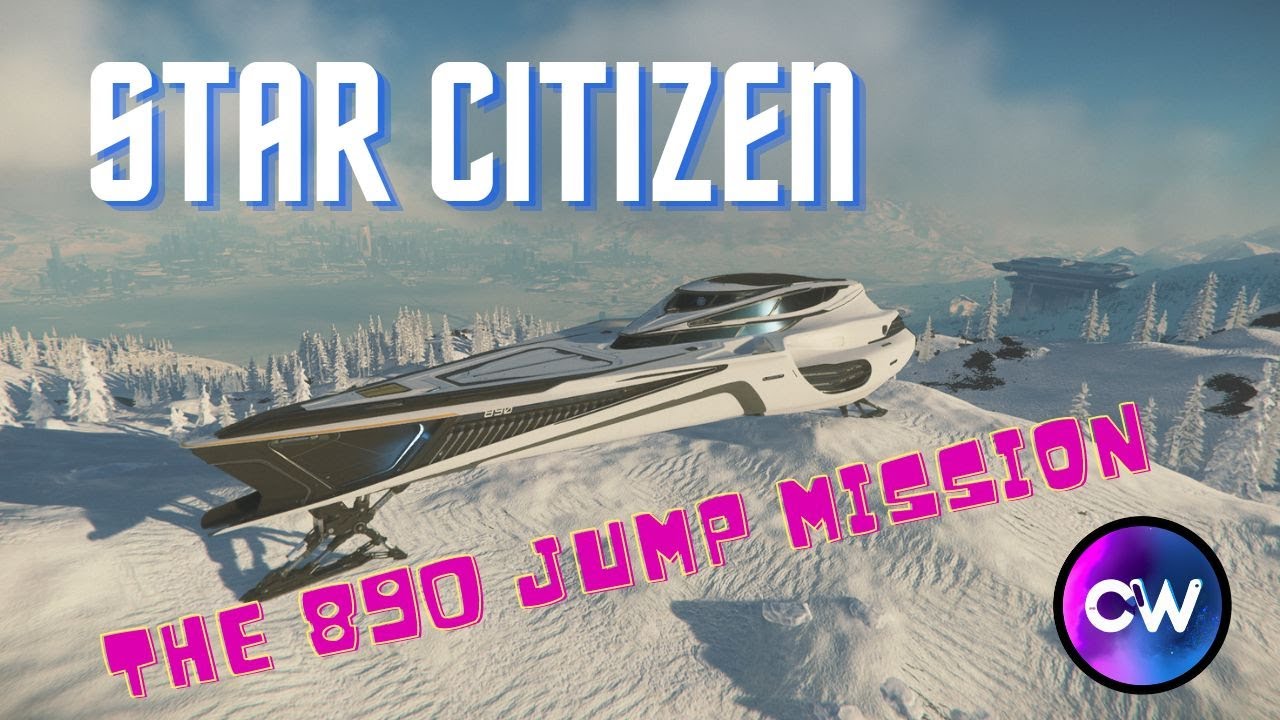 STAR CITIZEN : The 890 Jump Mission Quick Play - YouTube