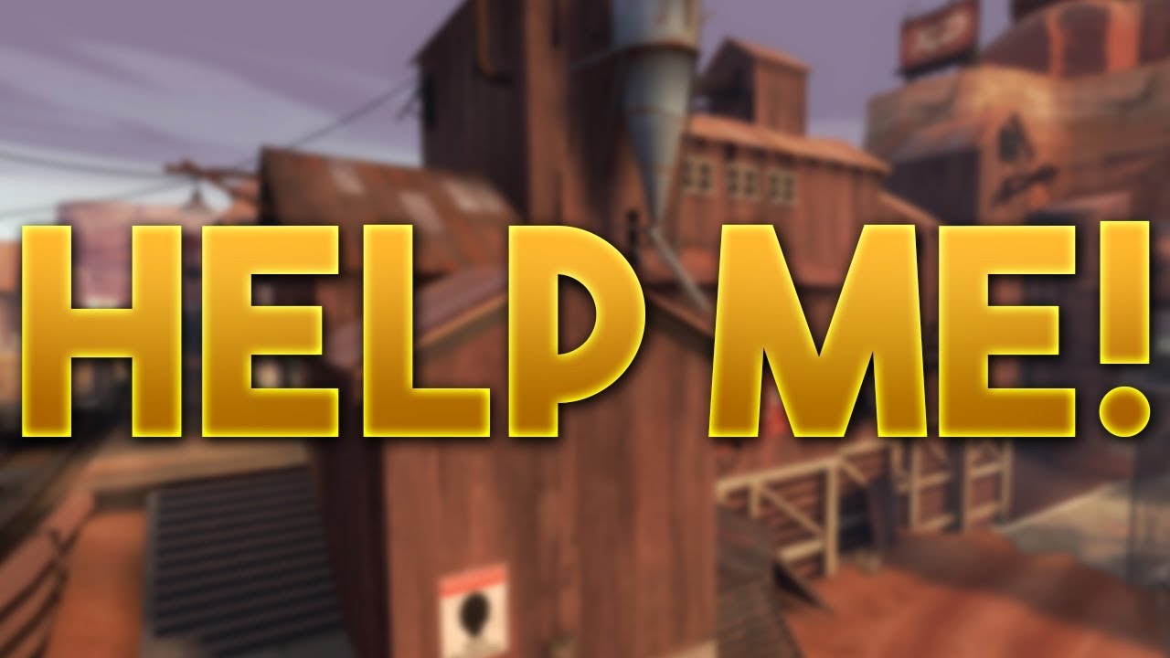 [TF2] HELP ME! - YouTube