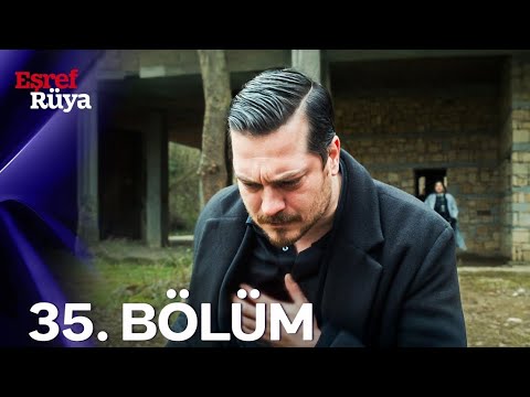 Eşref Rüya 35 Bölüm