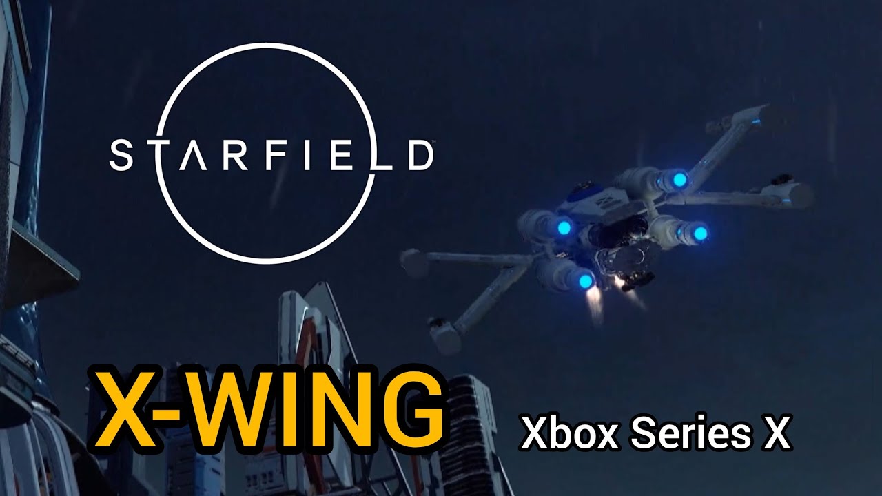 Starfield X-WING Build on Xbox Series X - YouTube