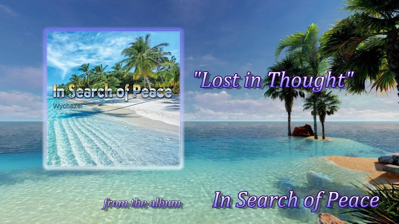 Wychazel - In Search of Peace - Lost in Thought - YouTube