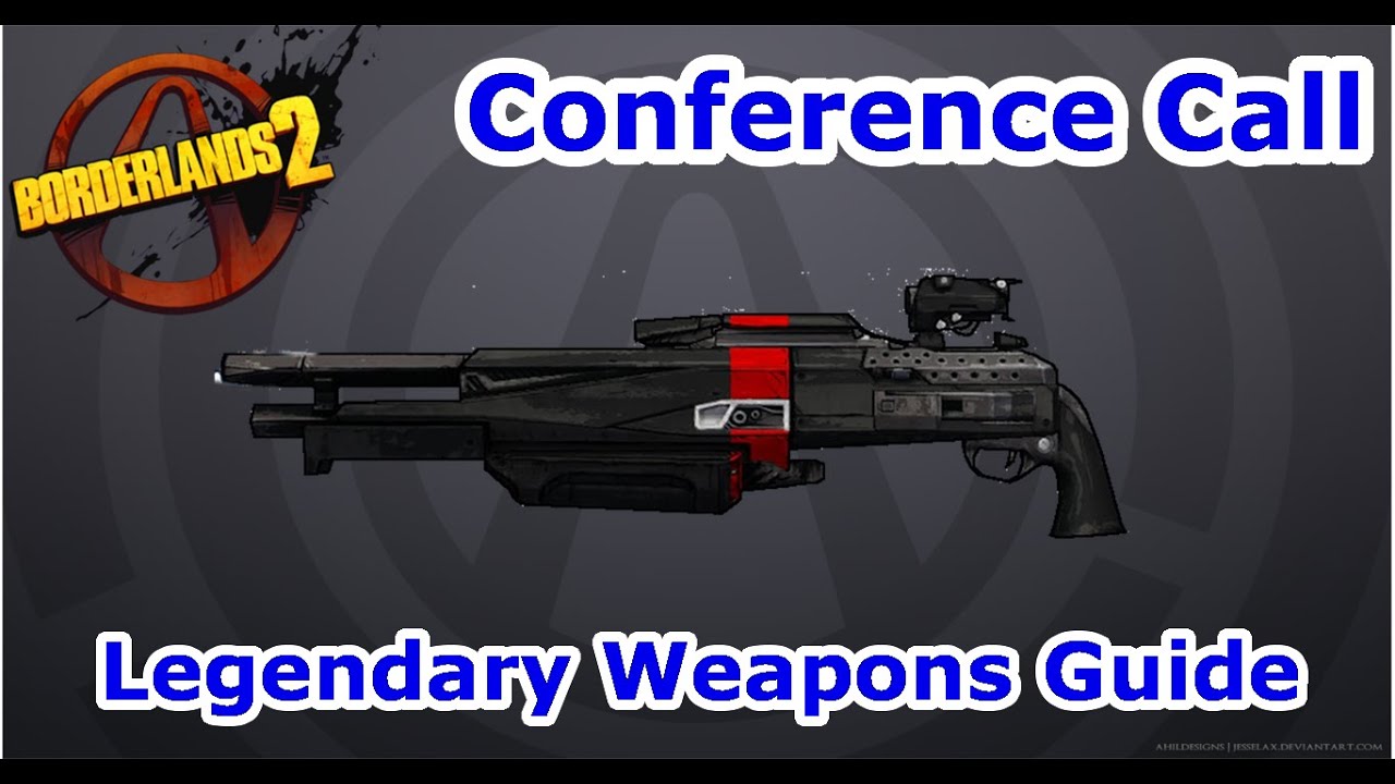Conference Call | Borderlands 2: Legendary Weapons Guide! - YouTube
