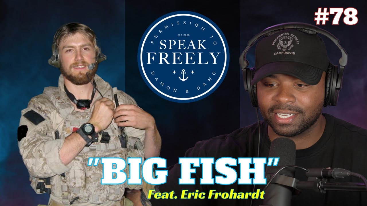Permission To Speak Freely Ep 78 | "Big Fish" (Feat. Eric Frohardt ...