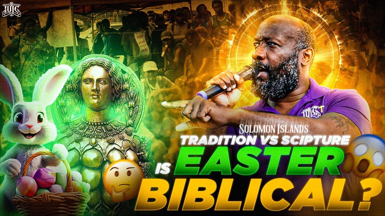Tradition VS Scripture: Is Easter Biblical? #solomonislands - YouTube