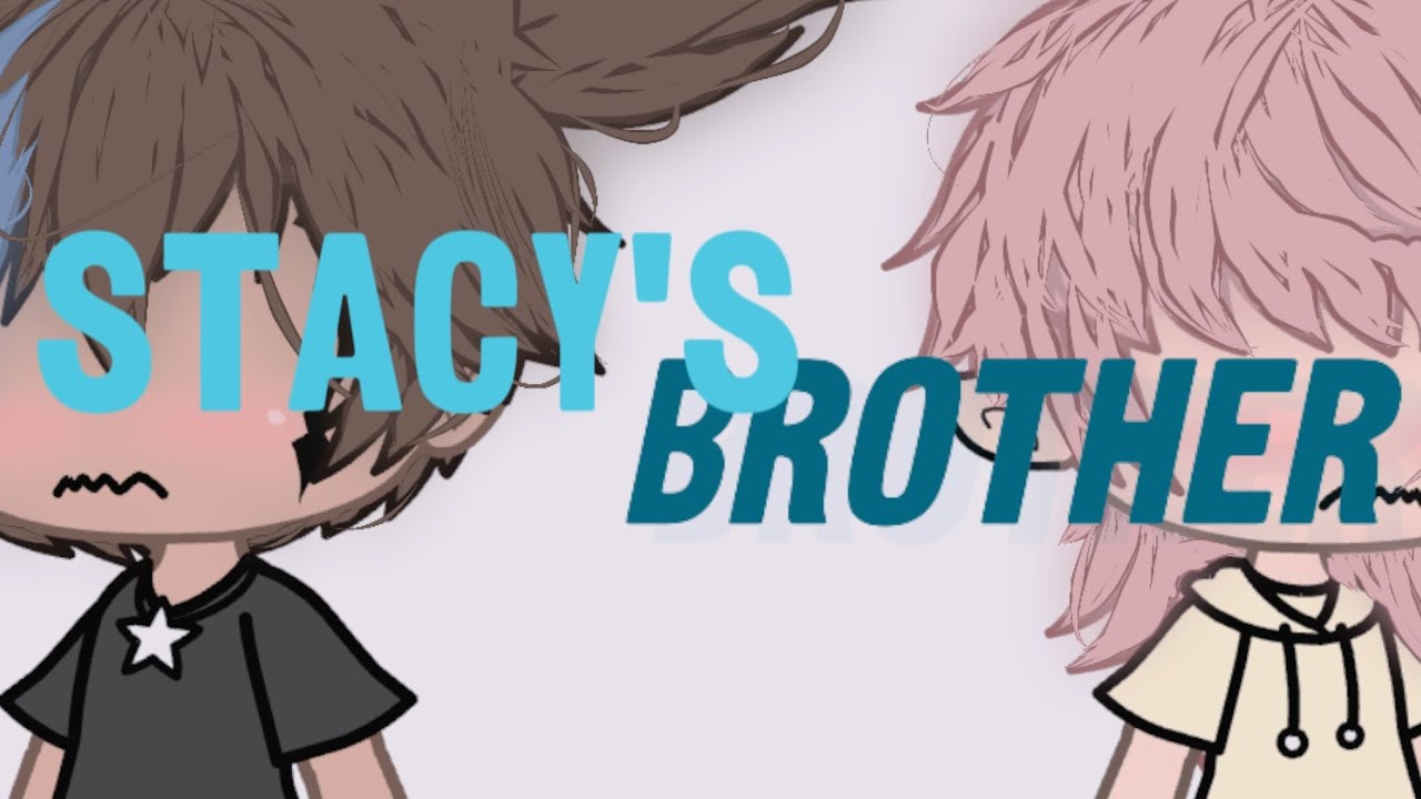 |~stacy's brother~| /GLMV/ ×tradução alterada× •(tive preguiça para ...