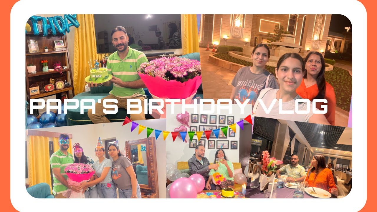 Papa’s birthday 🎂 Vlog - YouTube