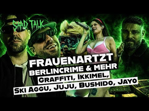 SAAD TALK | FRAUENARZT | SKI AGGU | JUJU | BUSHIDO | IKKIMEL | ORGI | BERLIN CRIME | JAYO | UVM.