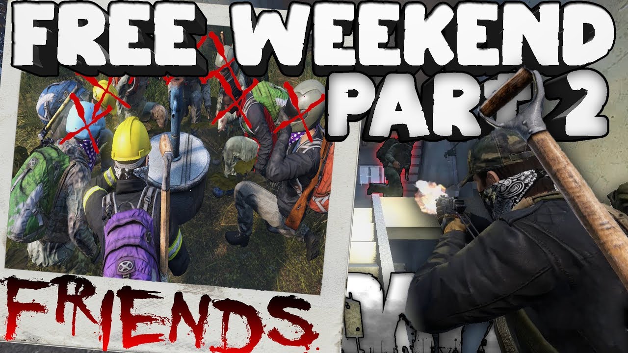 DayZ Free Weekend Experience - Part 2 - YouTube