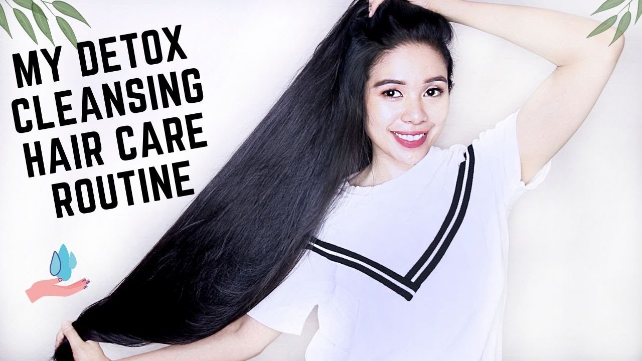 Cleansing & Detox Hair Care Routine For Growing Healthy Long Hair ...