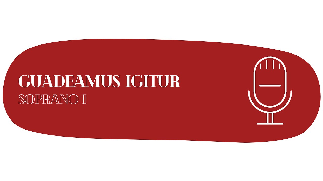 Gaudeamus Igitur - SOPRANO I - YouTube