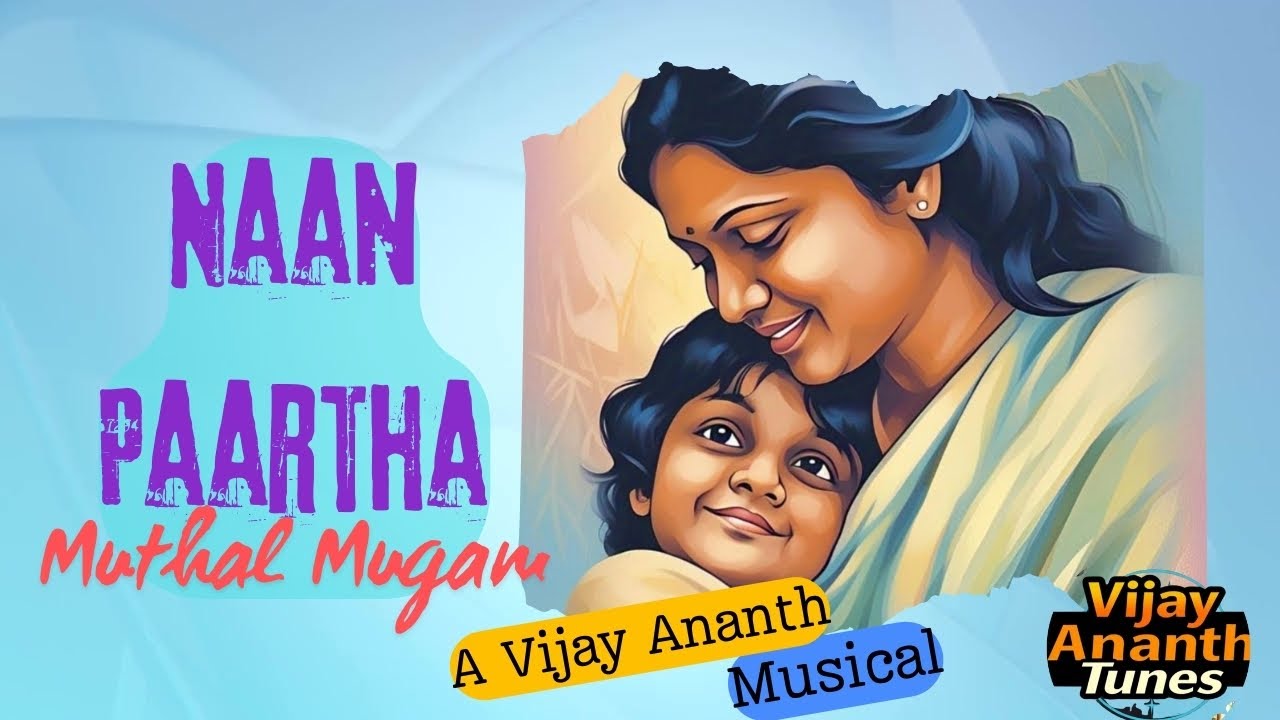 Mother's Day Song | Vijay Ananth Music | Naan paartha muthal mugam ...
