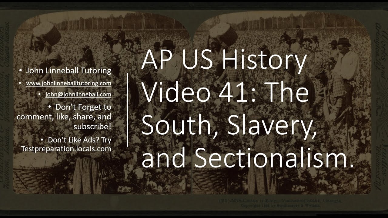 AP US History 41 The South, Slavery, and Sectionalism - YouTube