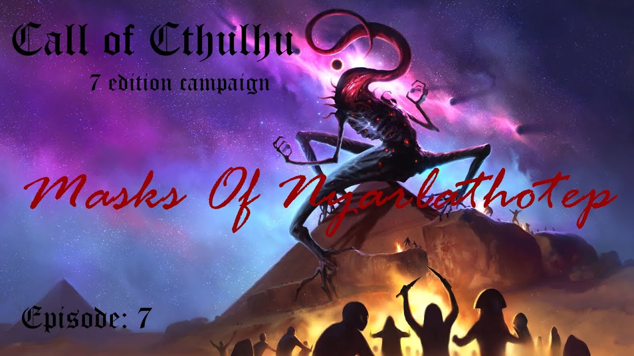 Call of Cthulhu: Masks of Nyarlathotep. Season 1. Episode 7. - YouTube