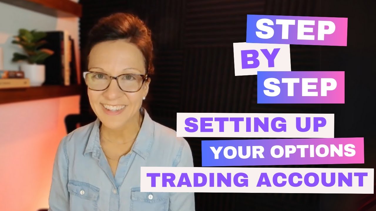 Step by Step: Setting Up Your Options Trading Account - YouTube
