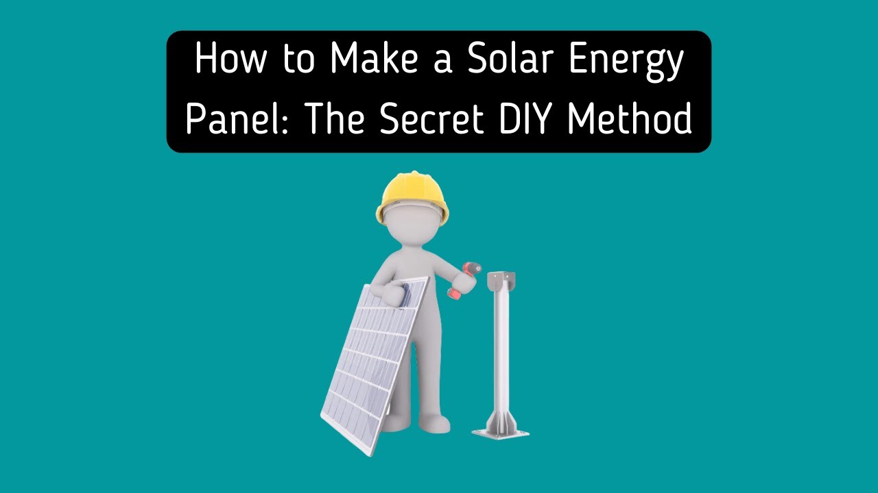 How To Make A Solar Panel In 5 Do It Yourself Easy Steps YouTube how-to-make-a-solar-panel-in-5-do-it-yourself-easy-steps-youtube