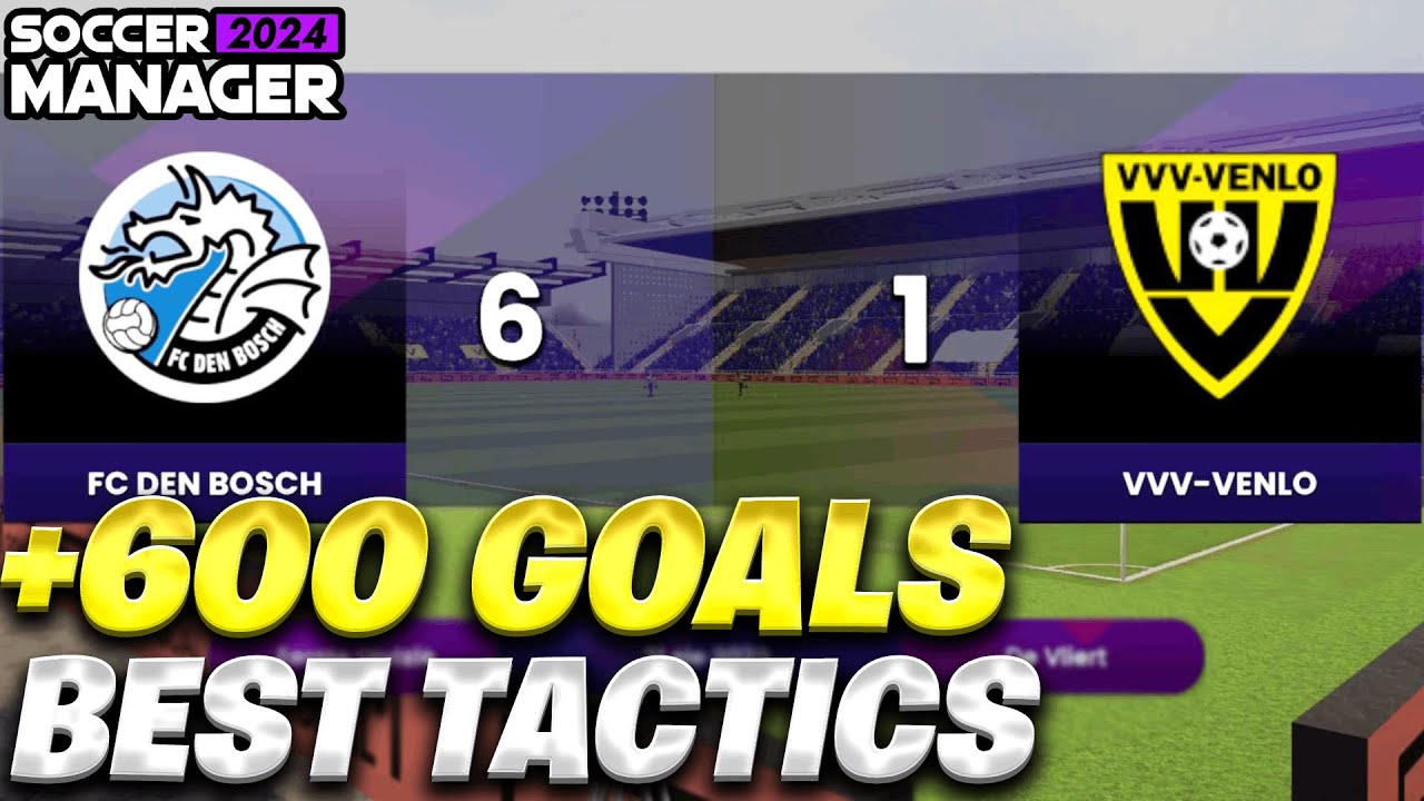 SM24 BEST TACTICS! ⚽️+600 GOALS🤩 SOCCER MANAGER 2024 BEST TACTIC - YouTube