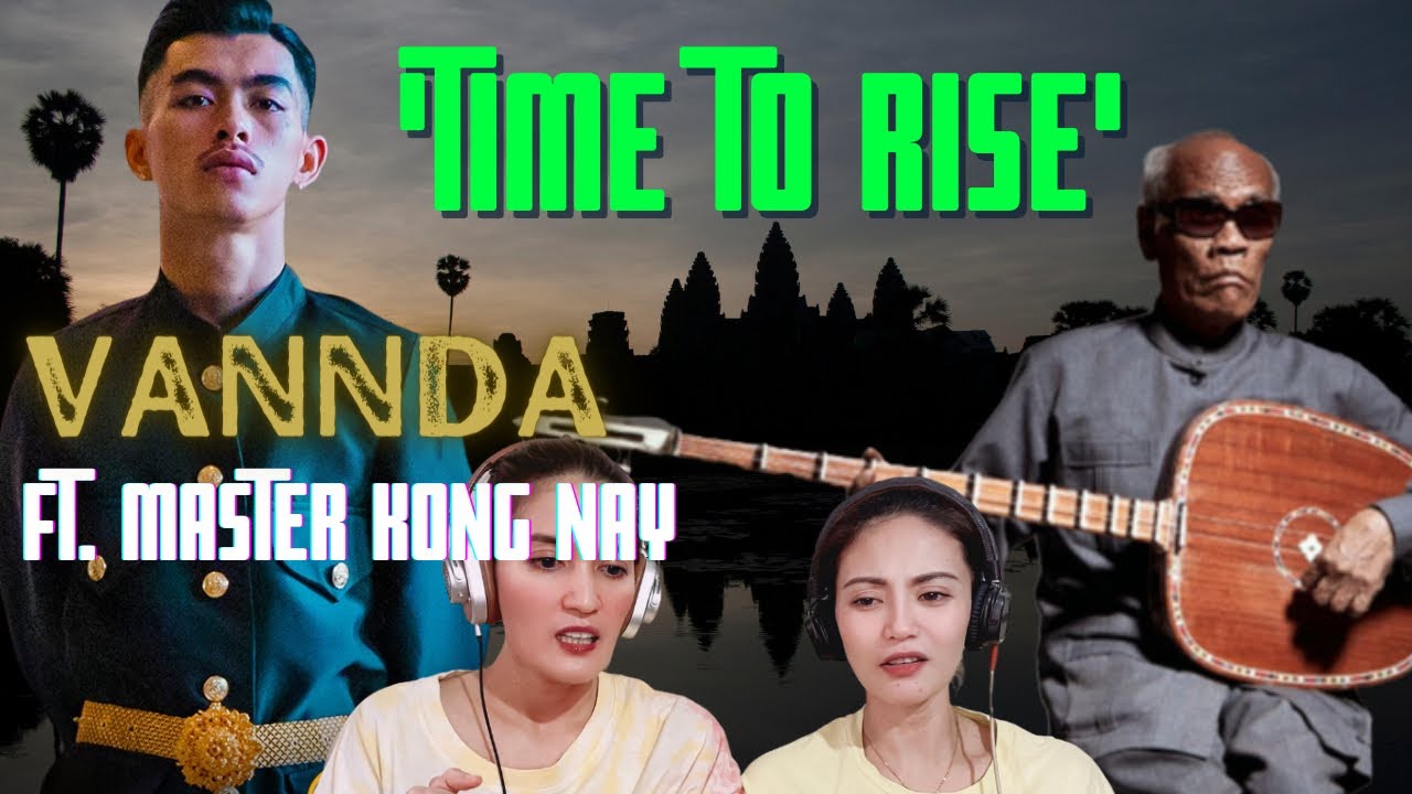 VANNDA’s “Time to Rise” feat. Master Kong Nay ...
