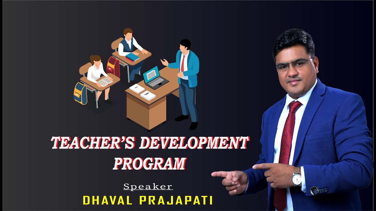 The Teacher's Development Program || By Dhaval Prajapati || L.H.Boghra School || Must Watch ...