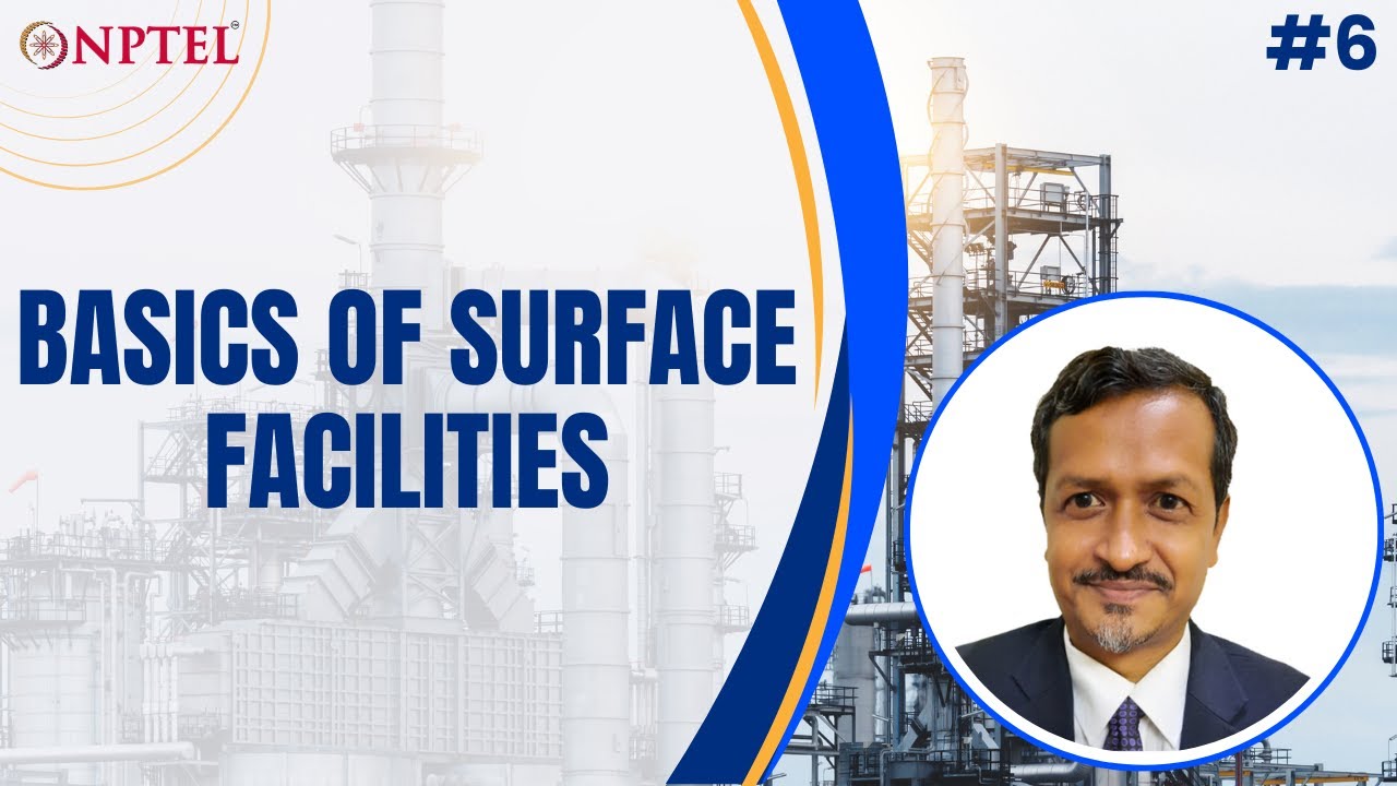 #6 Basics Of Surface Facilities | Surface Facilities for Oil & Gas Handling - YouTube