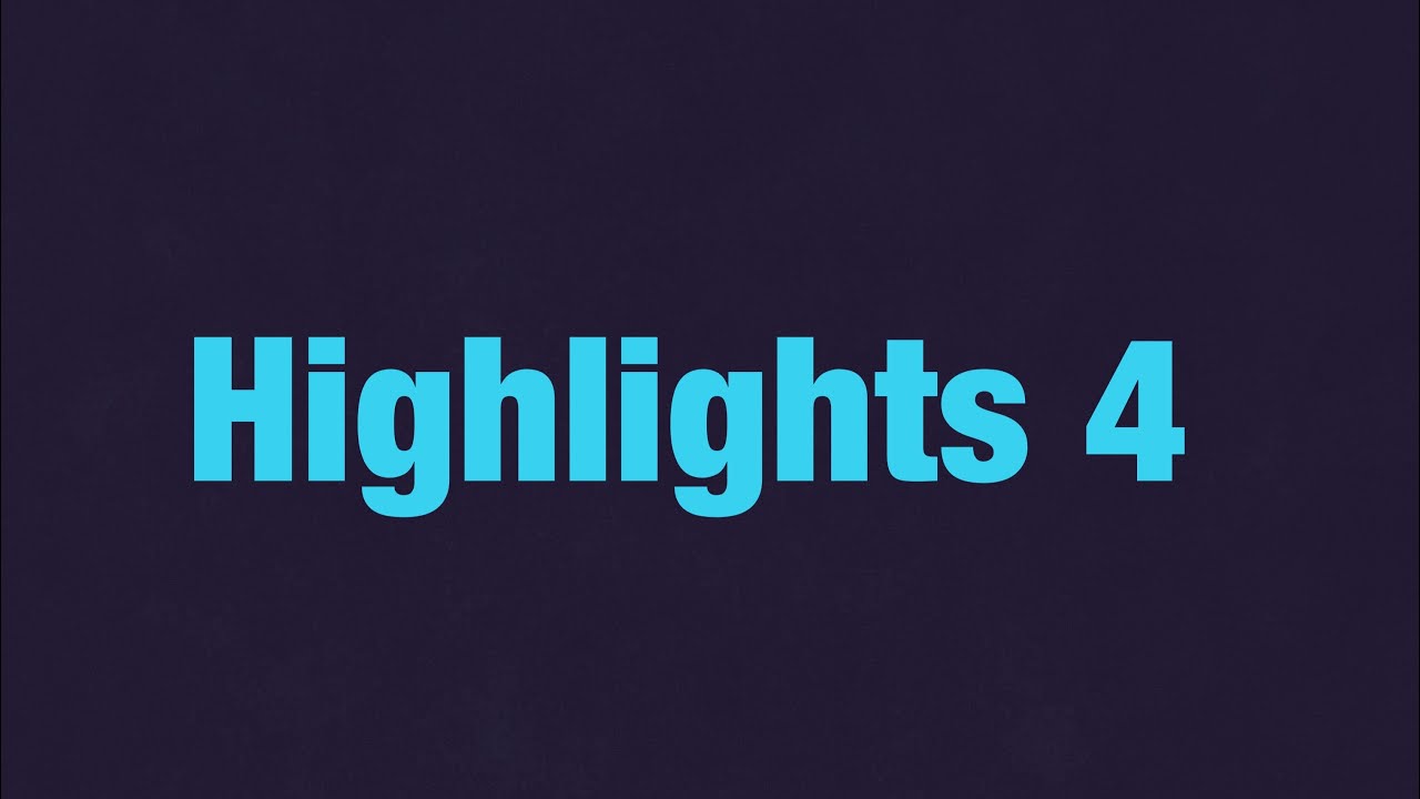 Highlights #4 - YouTube