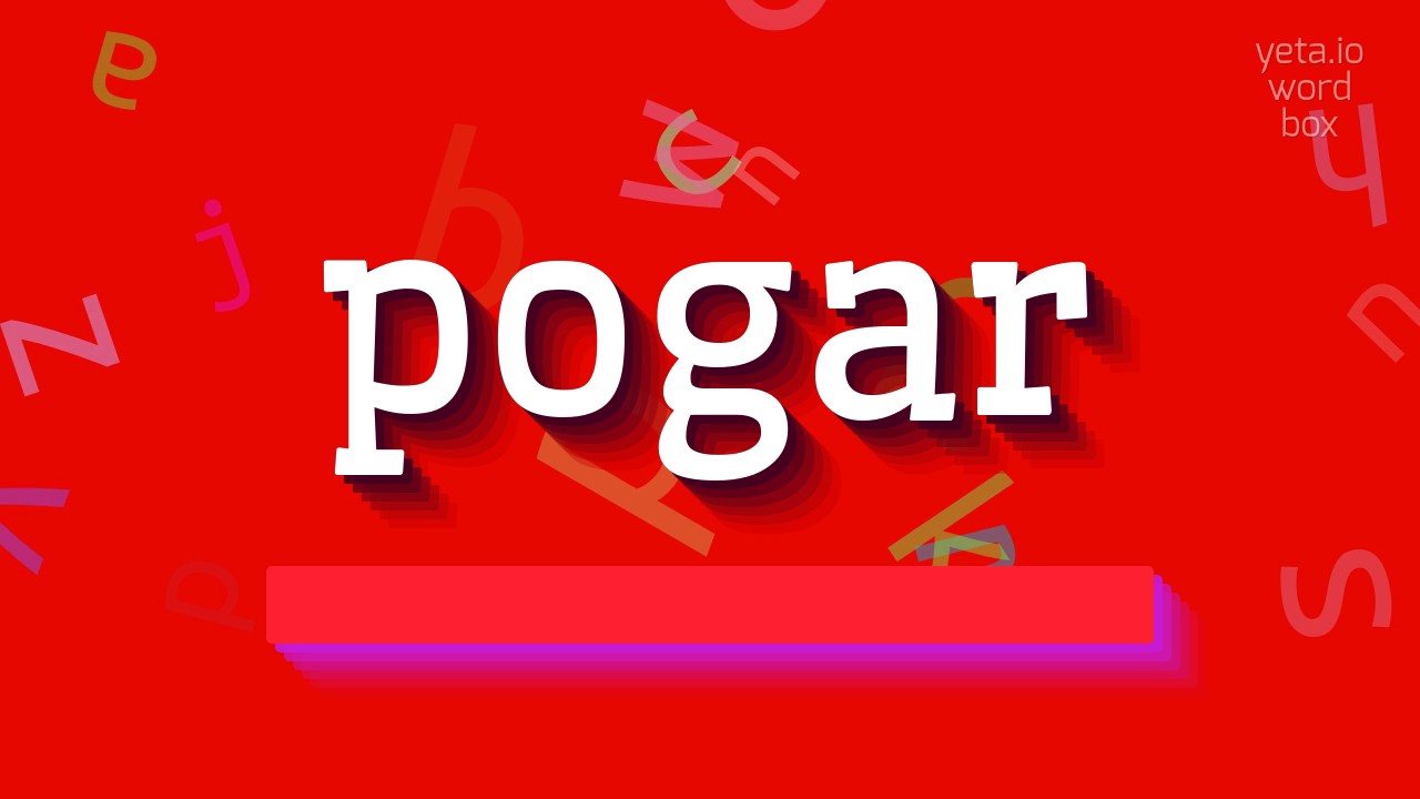 How to say "pogar"! (High Quality Voices) - YouTube