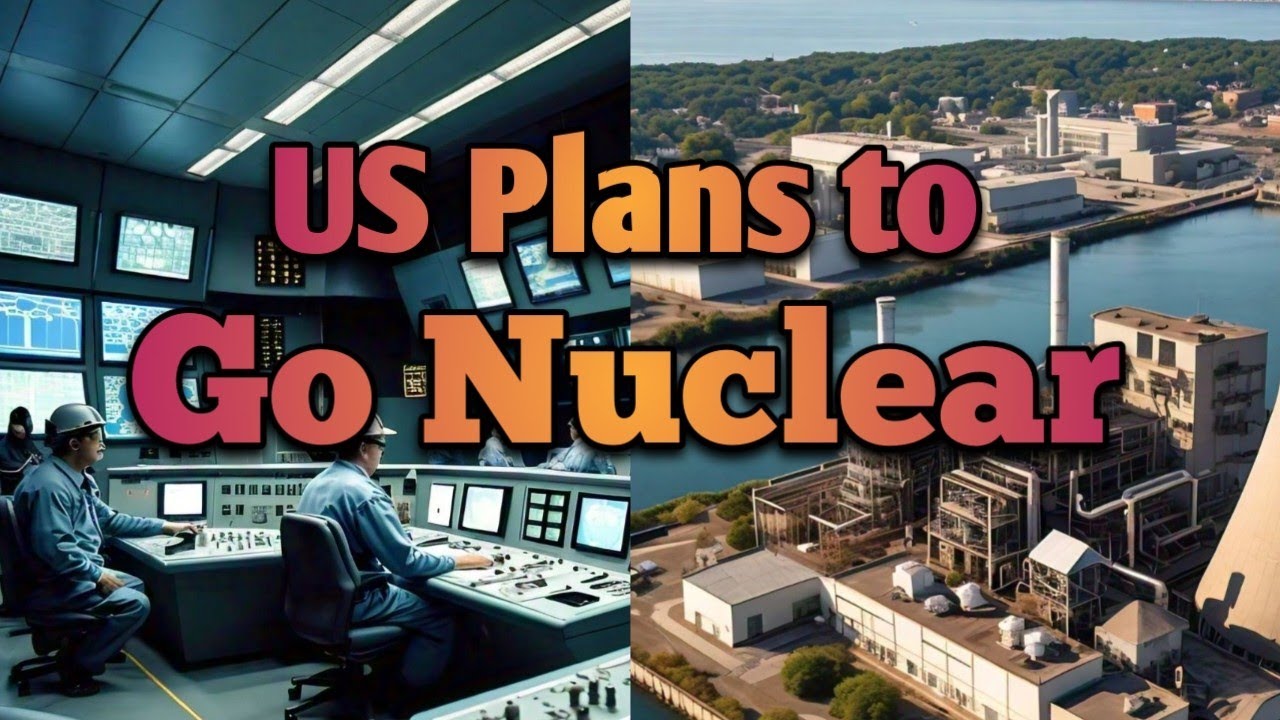 US Plans 200 GW Nuclear Power Boom by 2050! - YouTube