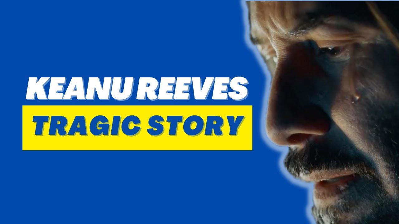 KEANU REEVES | A Tragic Story You Won't Believe - YouTube