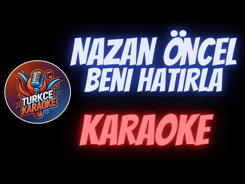 Nazan Öncel - Beni Hatırla (Karaoke)