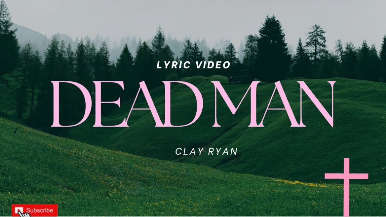 Clay Ryan - Dead Man (Official Lyric Video) - YouTube
