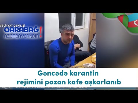Gəncədə karantin rejimini pozan kafe aşkarlanıb (27.12.2020)