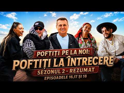 Poftiți pe la noi: Poftiți la întrecere | Sezonul 2 - Rezumat Episoadele 16, 17 și 18 🤩