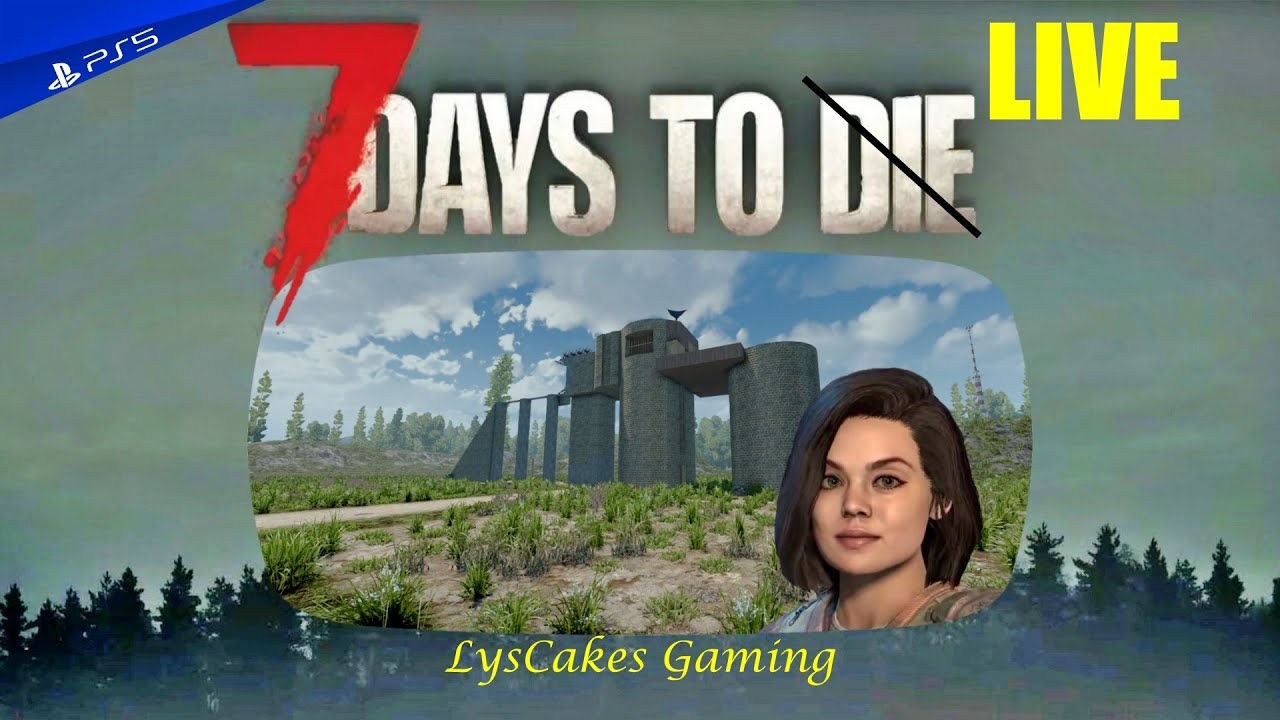 7 DAYS TO DIE | PS5 | NAVEZGANE | LIVE | 16 - YouTube