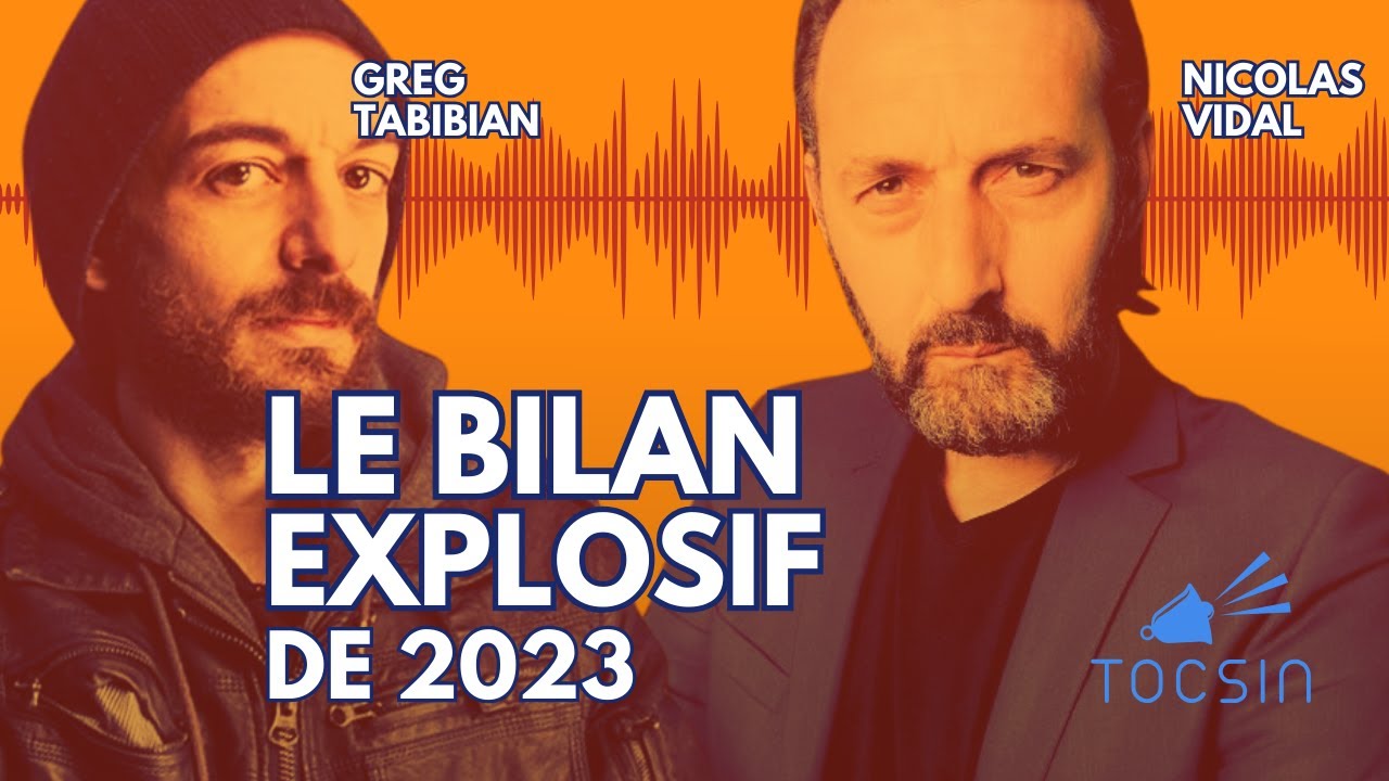 Le Bilan explosif de 2023 - Greg Tabibian et Nicolas Vidal - YouTube