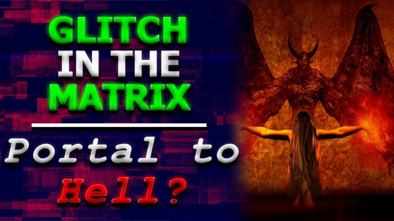 Glitch in the Matrix Stories - Portal to HELL? - YouTube