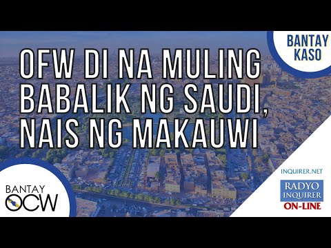 OFW 'di na muling babalik sa Saudi, nais nang makauwi
